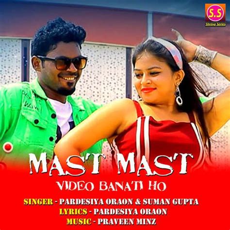 Mast Mast Video Banati Ho Songs Download Free Online Songs Jiosaavn