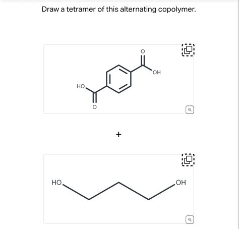 [solved] Draw A Tetramer Of This Alternating Copolymer H