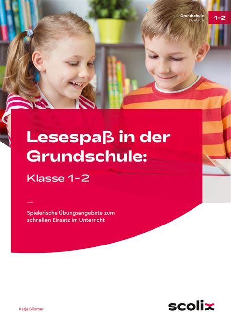 Lesespaß In Der Grundschule Klasse 1 2 Grundschule
