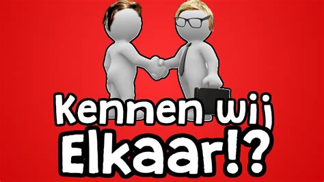 Kennen Wij Elkaar YouTube