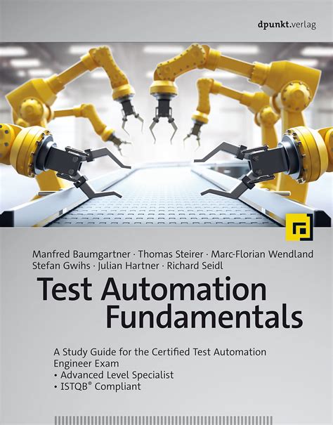 Test Automation Fundamentals A Study Guide For The Certified Test Automation Engineer Exam