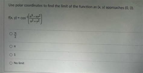 Solved Use Polar Coordinates To Find The Limit Of The