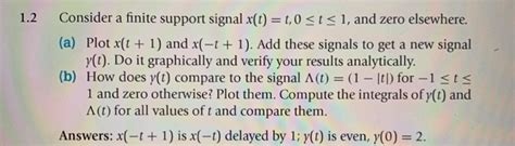 Solved 1 2 Consider A Finite Support Signal X T 1 0