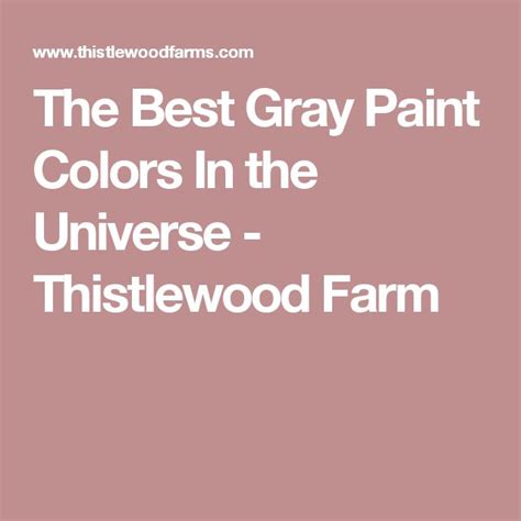 The Best Gray Paint Colors In The Universe Thistlewood Farm By Woodlamps
