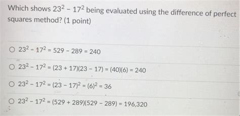 Solved Which Shows 232 172 Being Evaluated Using The Difference Of Perfect Squares Method 1