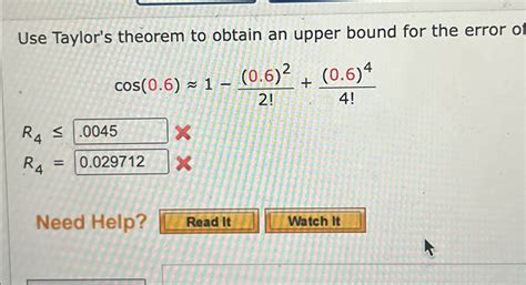 Solved Use Taylors Theorem To Obtain An Upper Bound For The