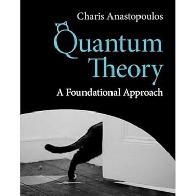 Quantum Theory A Foundational Approach Anastopoulos Charis