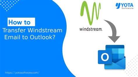 Transfer Windstream Email To Outlook Popular Ways