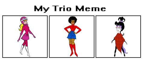 My Trio Meme Penelope Dee Dee And Lydia By Supremevincent2022 On