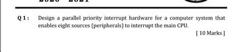 Solved Q1 Design A Parallel Priority Interrupt Hardware For