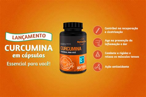 Curcumina Em Cápsula Saiba Os Benefícios Do Produto Da Natuclin