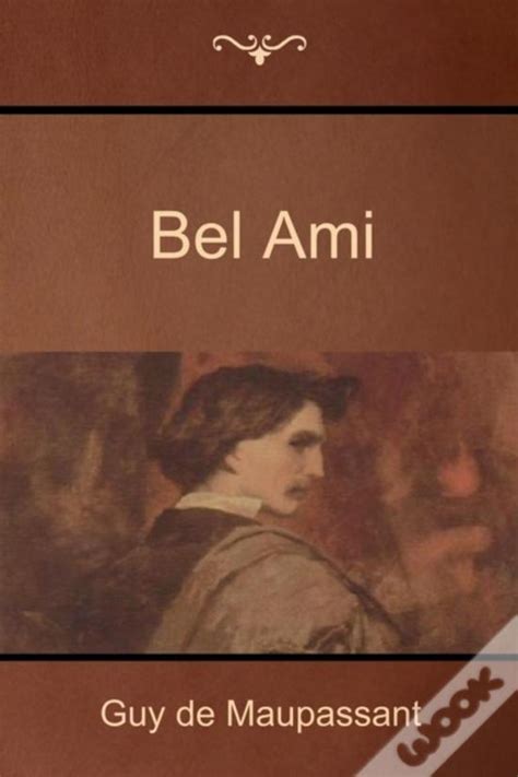 Bel Ami De Guy De Maupassant Livro Wook