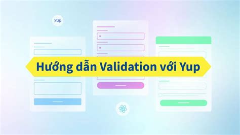 Yup Là Gì Hướng Dẫn Validation Với Yup Trong Dự án React 200lab Blog