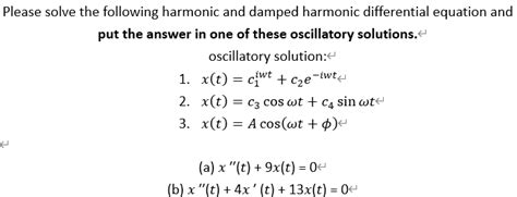 Solved Please Solve The Following Harmonic And Damped Chegg
