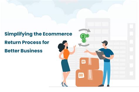 Simplifying The Ecommerce Return Process Centizen Inc