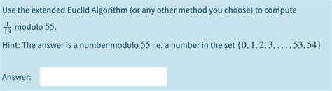 Solved Use The Extended Euclid Algorithm Or Any Other