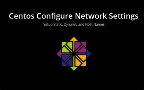 Centos Configure Network Settings Static Dynamic Hostname