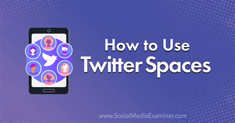 how to use twitter spaces social media examiner