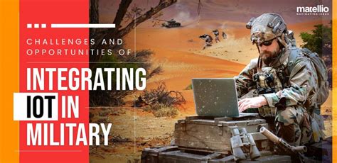 Challenges And Opportunities Of Integrating Iot In Military Matellio Inc