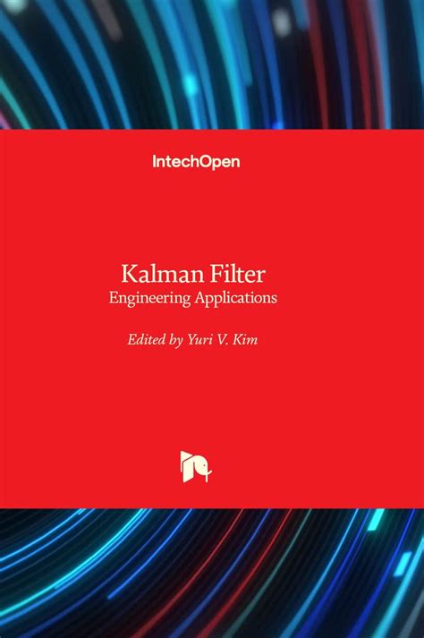 Kalman Filter Engineering Applications Kim Yuri V 9781803565750 Books