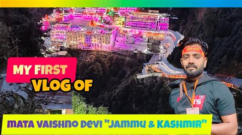 My First Vlog Part 1 Mata Vaishno Devi Katra Jammu Vlog