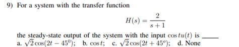Solved For A System With The Transfer FunctionH S S Chegg