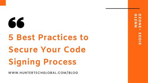 5 Best Practices To Secure Your Code Signing Process Huntertech Global