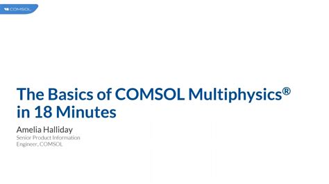 18 Minute Introduction To Comsol Multiphysics®