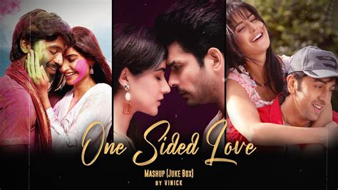 One Sided Love Mashup JukeBox Vinick Mere Liye Channa Mereya