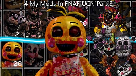 4 Mods In Fnaf Ucn Part 3 Youtube