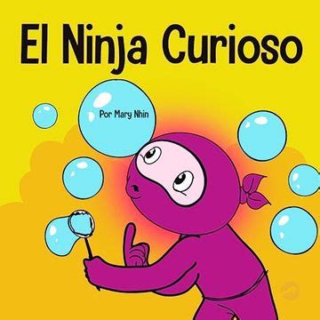 Libro El Ninja Curioso Un Libro de Aprendizaje Socioemocional Para Niños Sobre Cómo Combatir el