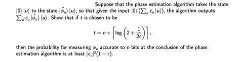 Suppose That The Phase Estimation Algorithm Takes The