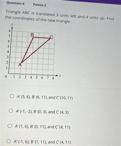 [answered] Question 6 Triangle Abc Is Translated 3 Units Left And 4 Kunduz