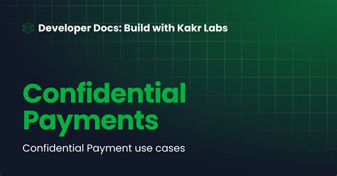 confidential payments developer docs build with kakr labs