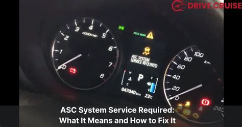 Fixing Asc System Service Required Alert Costs Diy Guide Drive Cruise