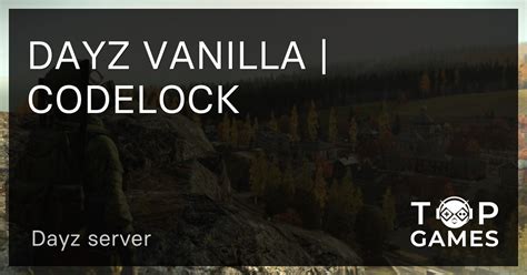 DAYZ VANILLA CODELOCK сервер Dayz
