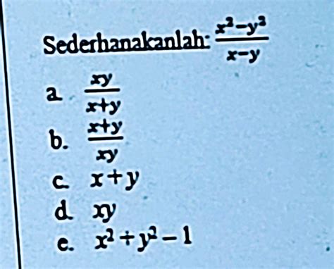 Sederhanakanlah X2 Y2x Y 2 X Yx Y B X Yx Y C StudyX