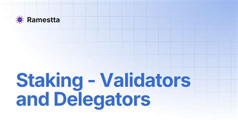 staking validators and delegators ramestta
