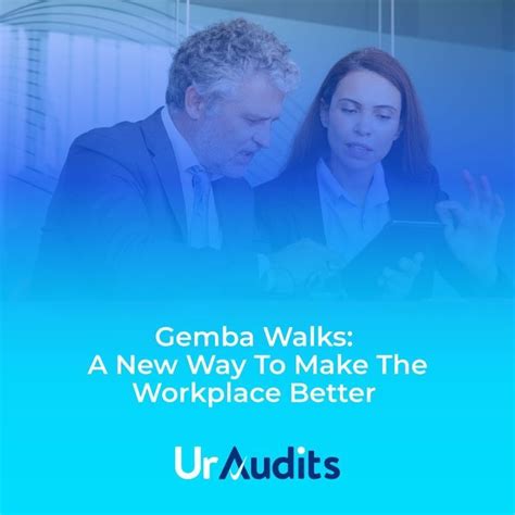 Gemba Walks A New Way To Make The Workplace Better Workplace Workplace Productivity