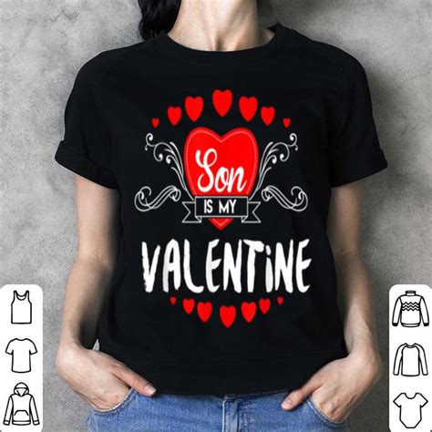 Awesome Nice Mother Valentines Day Son Is My Valentine Shirt Hoodie