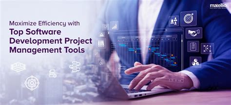 Maximize Efficiency With Top Software Development Project Management Tools Matellio Inc