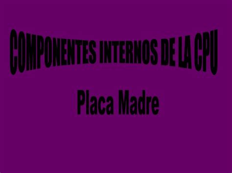 Los Componentes De La Cpu Ppt