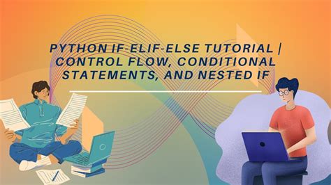 Python If-Elif-Else Tutorial | Control Flow, Conditional Statements, and Nested If - YouTube