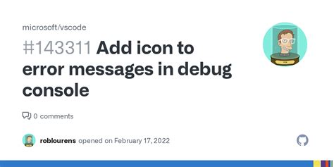Add Icon To Error Messages In Debug Console · Issue 143311 · Microsoftvscode · Github