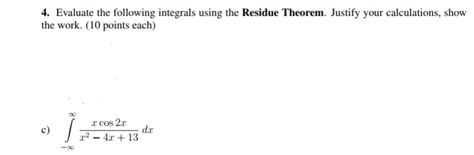 Solved Evaluate The Following Integrals Using The Resi Chegg