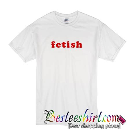 Fetish T Shirt