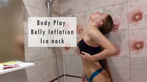 Body Play Belly Inflation Ice Neck Deep Breathing Shower Scenes Ice Fetish Long Neck