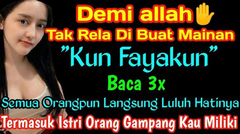 Demi Allah Jangan Di Buat Main Main♦️cukup Baca Kun Fayakun‼️semua