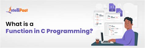 What Is Function In C Programming Types Advantages Intellipaat
