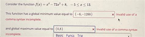 Solved Consider The Function F X X4 72x2 8 5≤x≤13this
